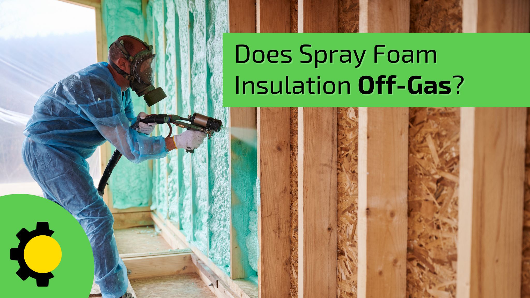 Does Spray Foam Insulation Off-Gas? - Sunlight Contractors
