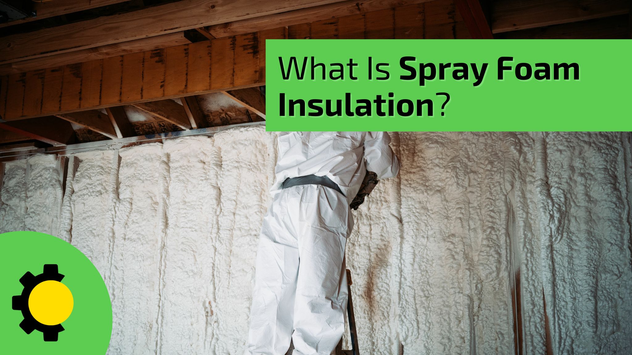 What Is Spray Foam Insulation and How Does It Work? - Sunlight Contractors