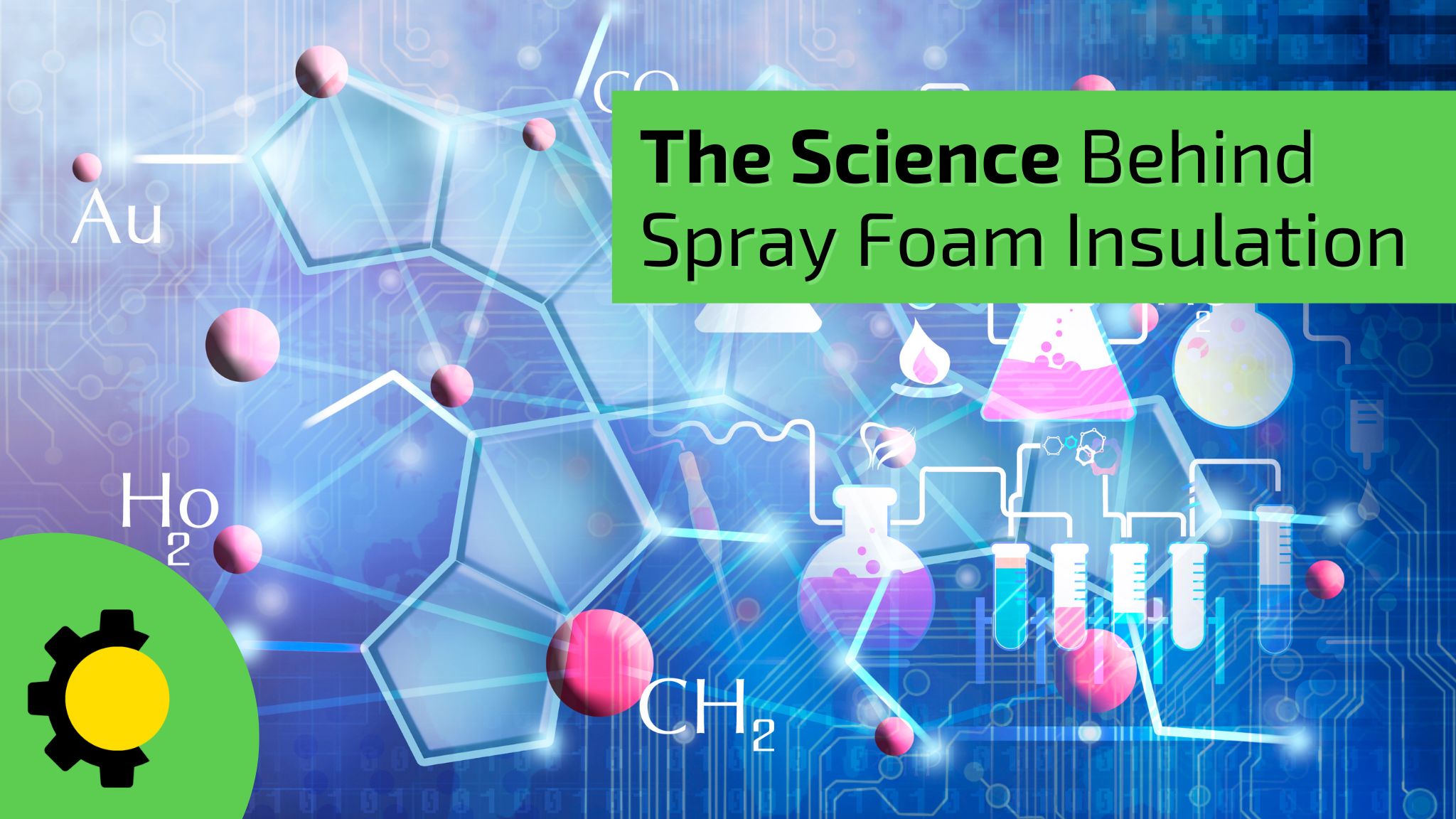 The Science Behind Spray Foam - Sunlight Contractors
